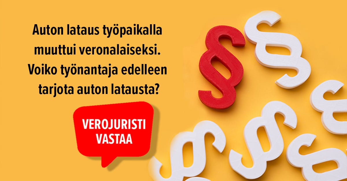 Auton lataus työpaikalla muuttui veronalaiseksi. Voiko työnantaja ...